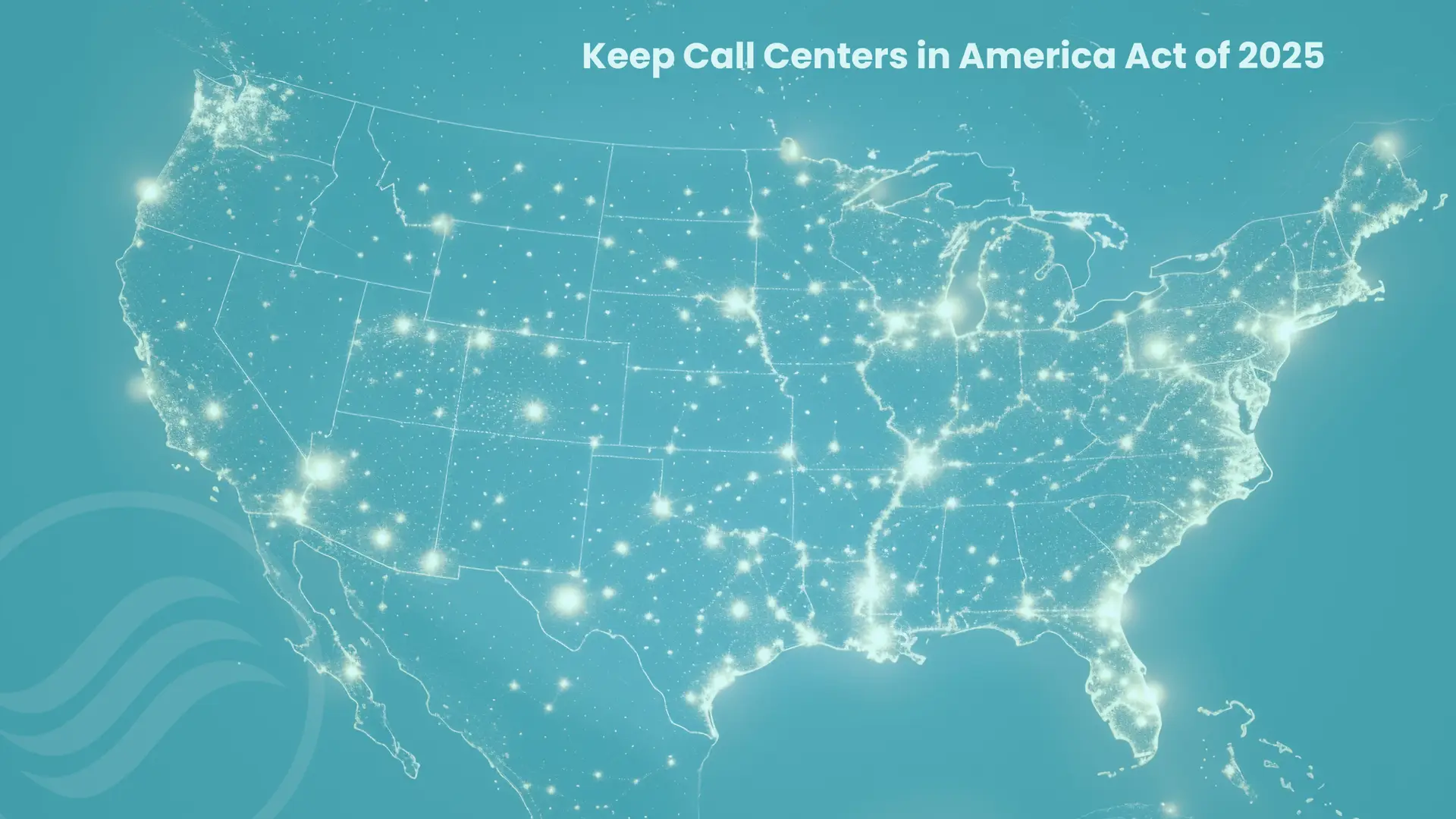 The Impact of Keep Call Centers in America Act - 2025 - Ellit Groups